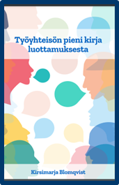 Mitä luottamus on ja miten sitä rakennetaan työpaikan arjessa?